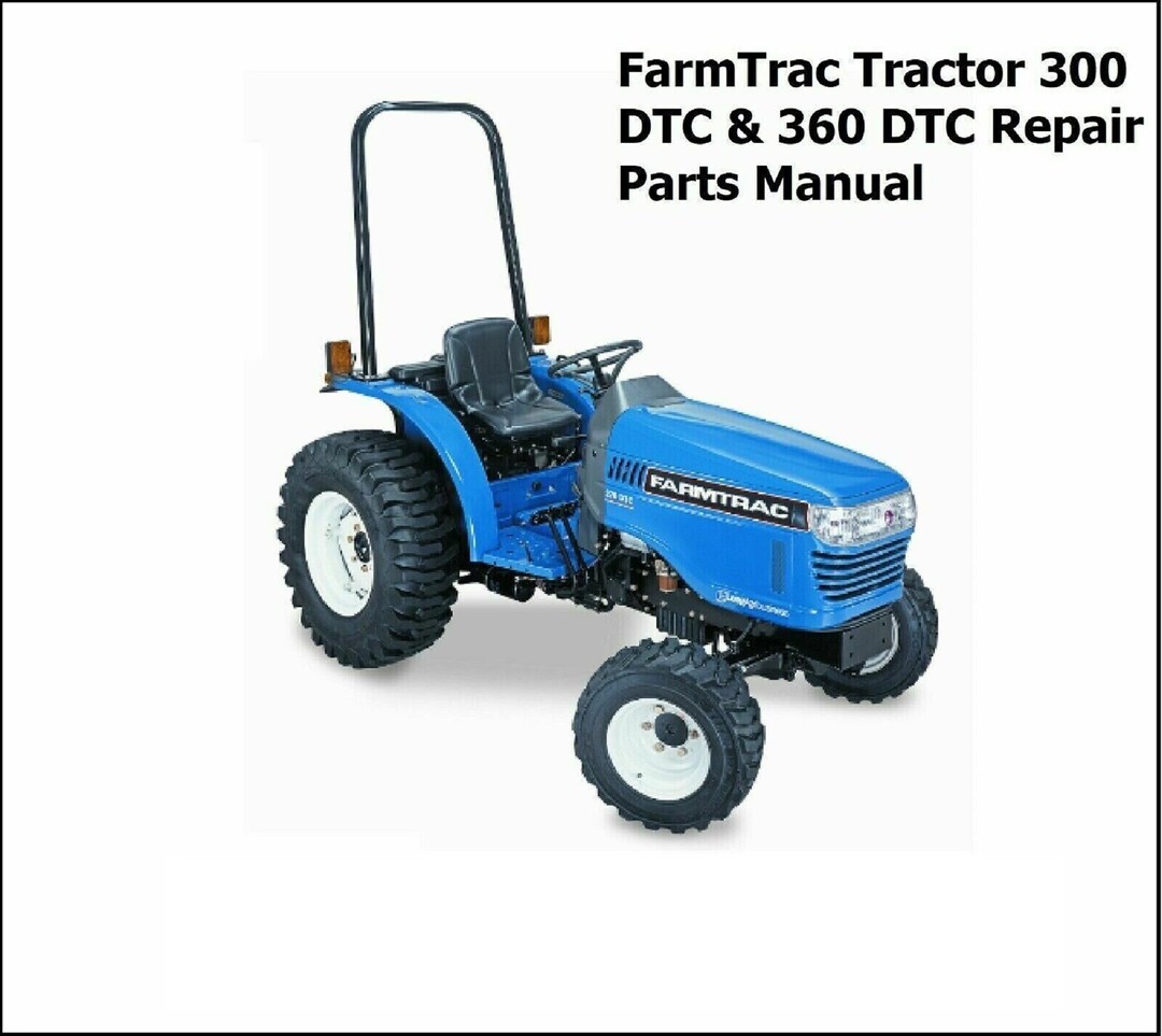 Farmtrac Tractor 300 360 & DTC Models Service Parts Manual - Etsy