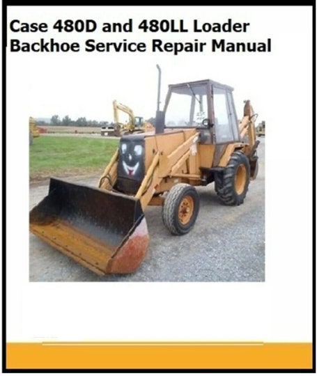 480 TRACTOR Loader Backhoe Tractor Service Repair Manual CASE 480D AND ...