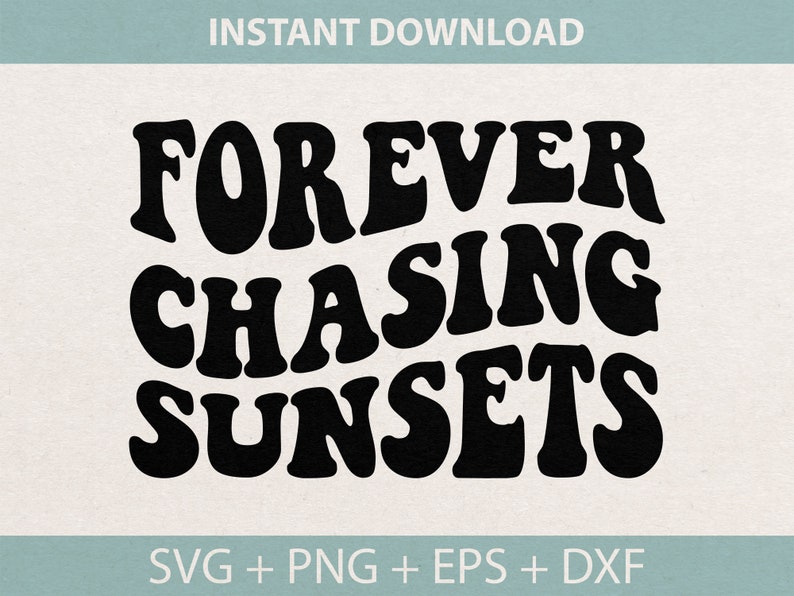 Forever Chasing Sunsets Svg Affirmation Svg Wavy Letters - Etsy