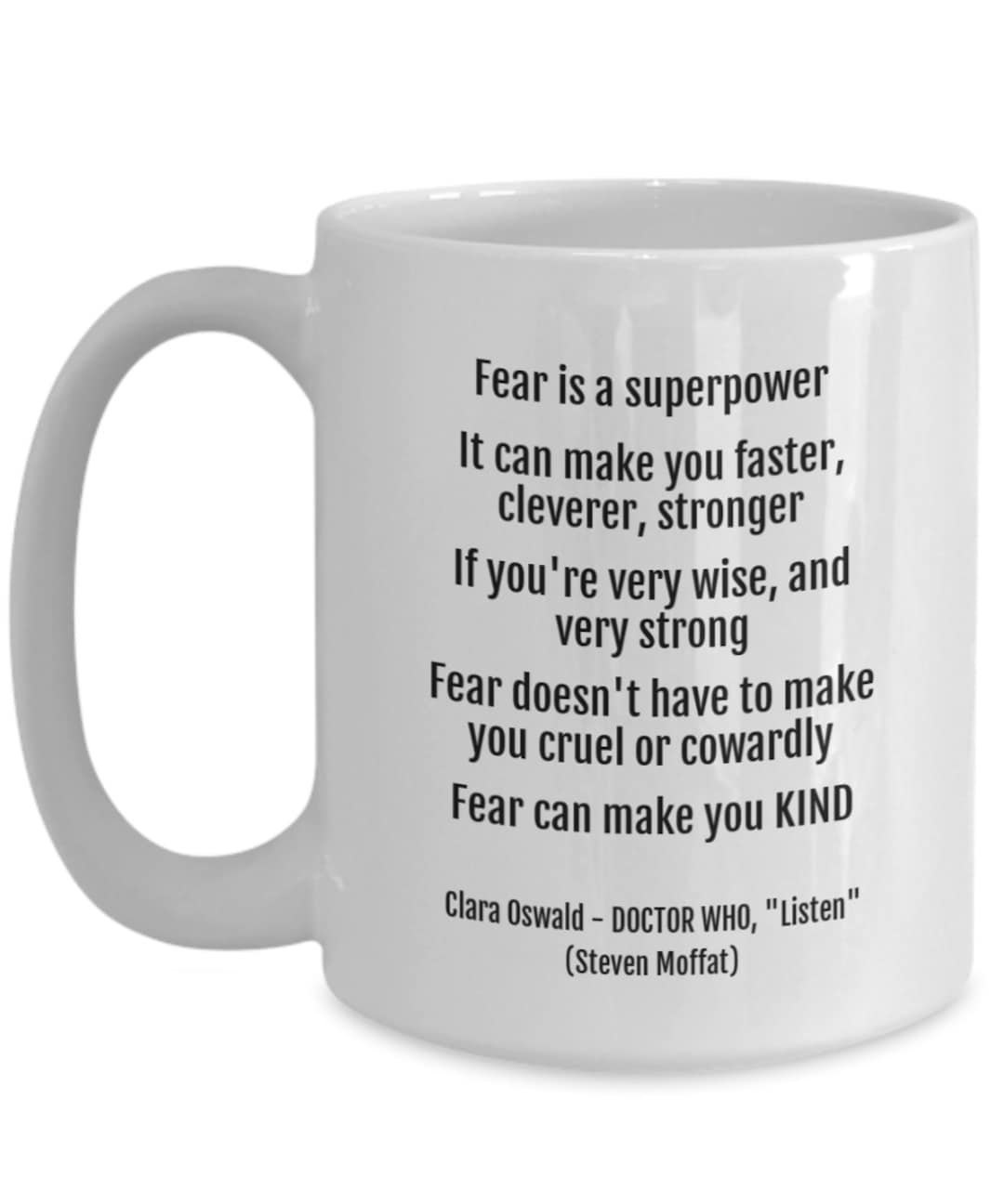 Doctor Who Mug, Listen, Fear is A Superpower, Fear Can Make You Kind ...