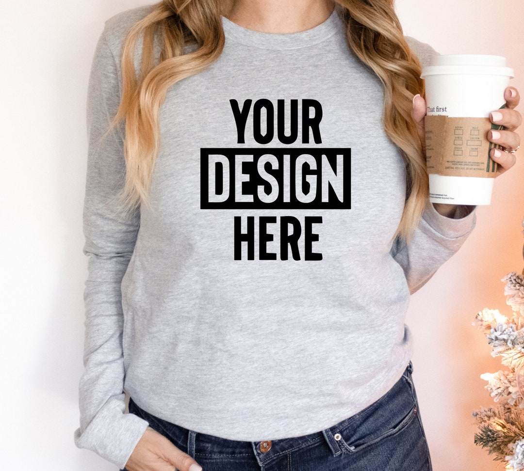 Custom Long Sleeve Shirt Add Your Design Custom Shirt Custom T Shirt