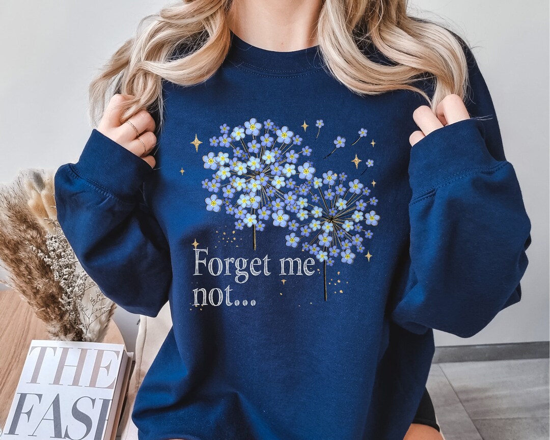 Forget Me Not Flowers Sweatshirt, Memories Matter End ALZ Alzheimer's ...
