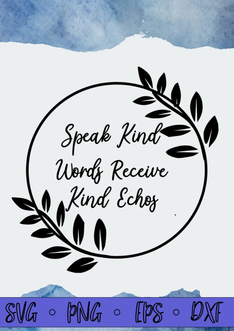 Inspirational Svg, Inspirational Png, Kindness Svg, Kindness Png, Speak ...
