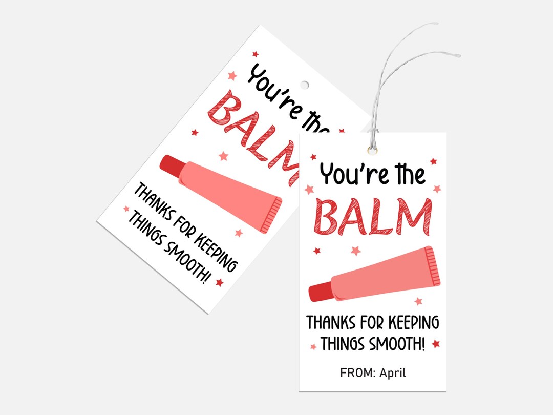You Are the Balm, Teacher Appreciation Gift Tag, Lip Balm Punny Tags ...