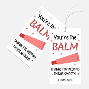 You Are the Balm, Teacher Appreciation Gift Tag, Lip Balm Punny Tags ...