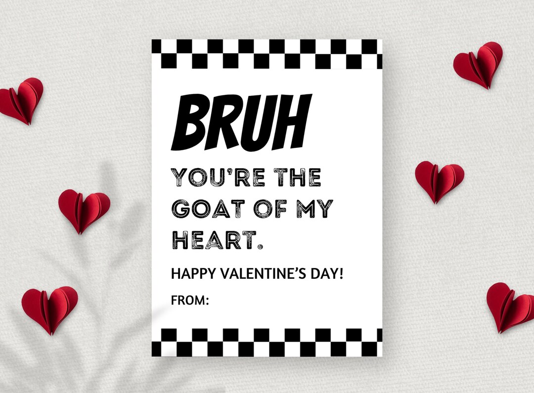 Bruh Valentine, You're the Goat, Printable Classroom Valentines, Snarky ...