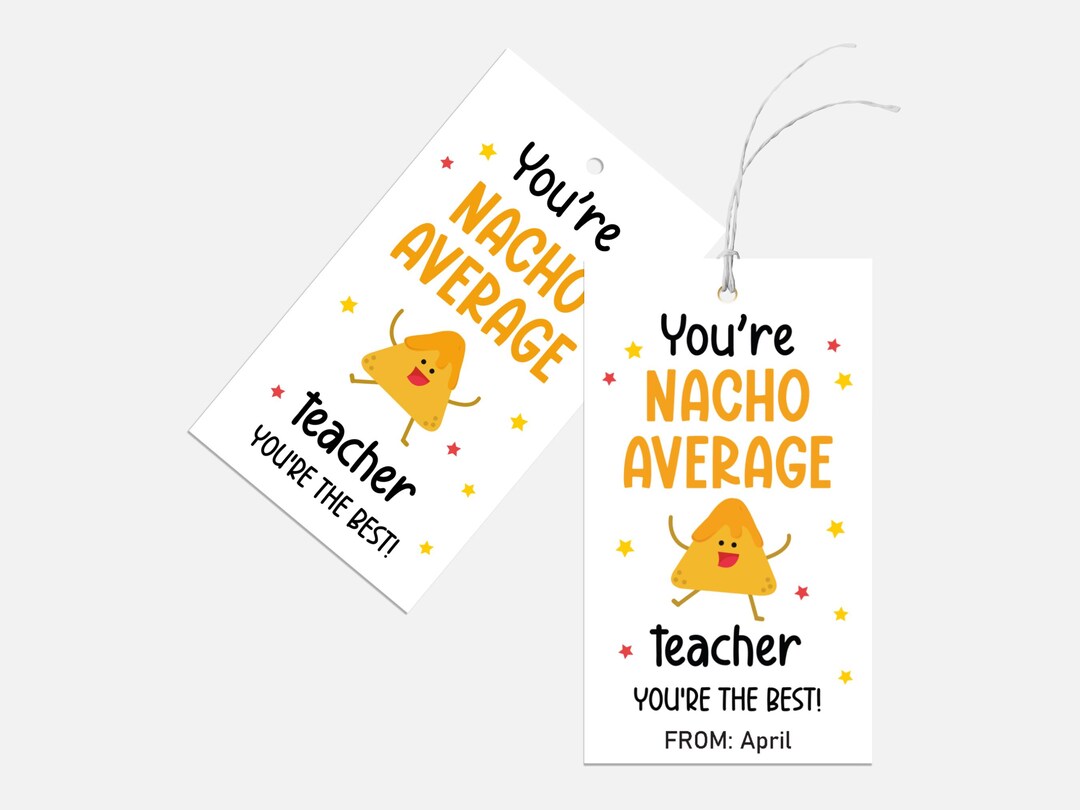 Teacher Appreciation Gift Tag, Nacho Average Teacher, Printable Teacher ...