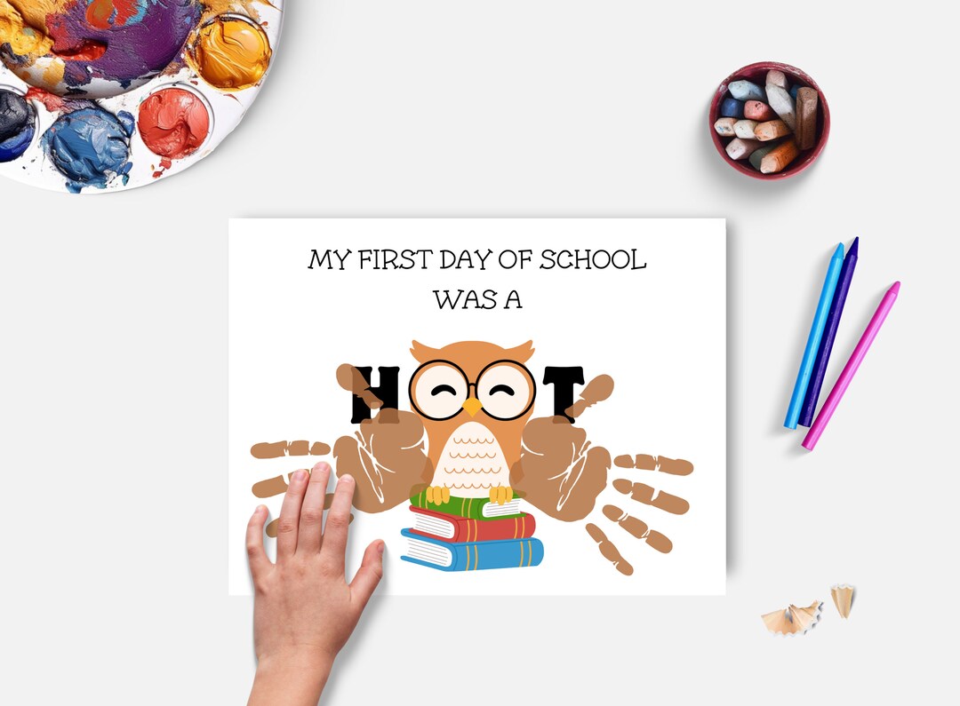 First Day of School Handprint Art, Owl Back to School Printable, Kids ...