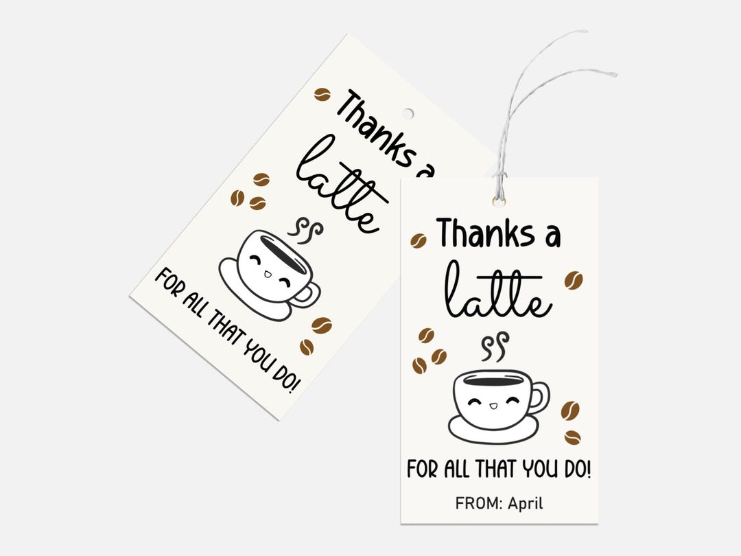 Thanks a Latte Tag, Teacher Appreciation Gift Tag, Printable Thank You ...