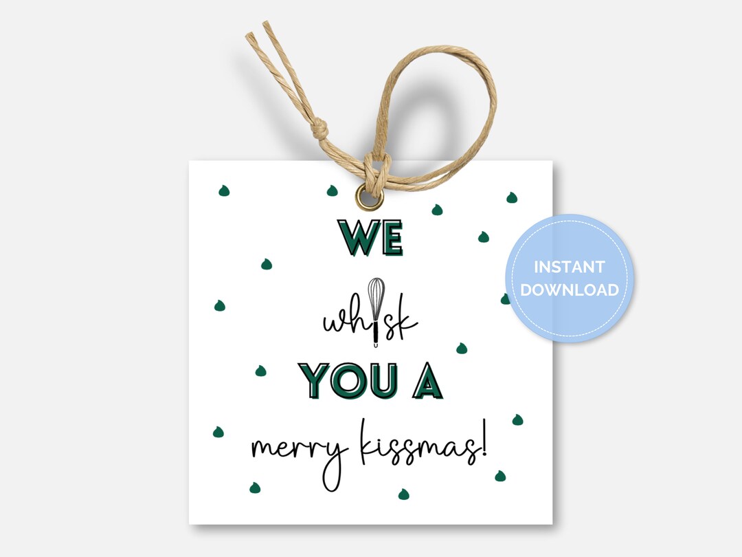 We Whisk You A Merry Kissmas Gift Tags, Printable DIY Christmas Tags ...