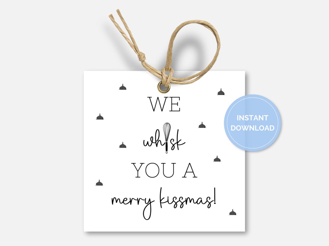 We Whisk You A Merry Kissmas Gift Tags, Printable DIY Christmas Tags ...