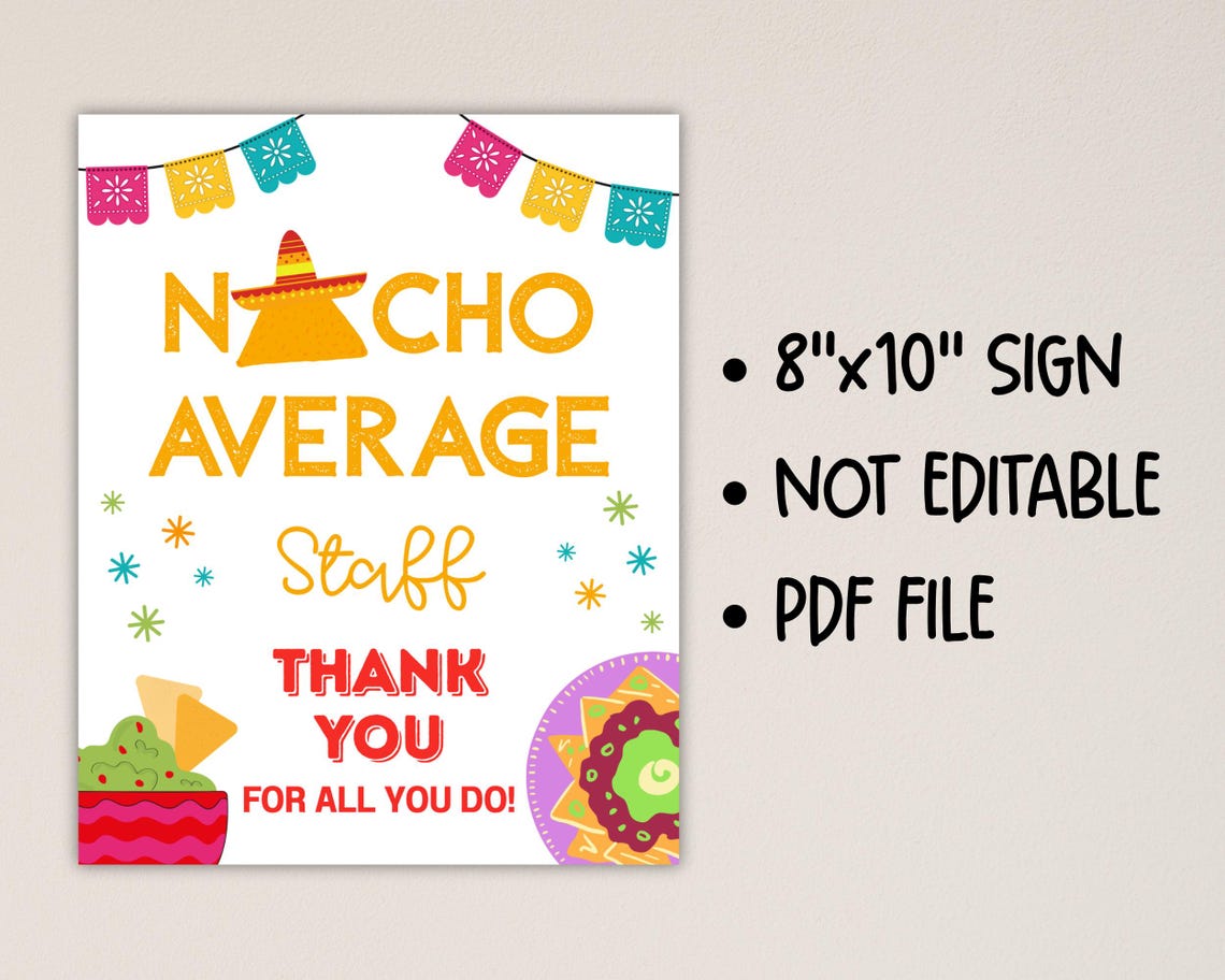 Nacho Appreciation Sign, Nacho Average Staff Appreciation Week ...