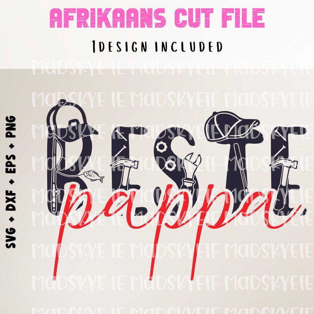 Afrikaans Cut Files beste Pappa Instant Digital Download Vadersdag ...