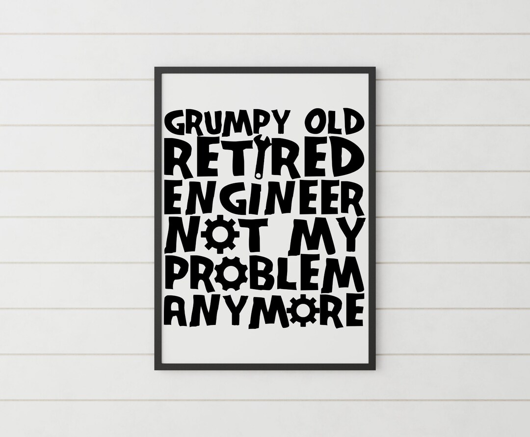 Grumpy Old Engineer Wall Art - Engineering Humour - Engineer Prints ...