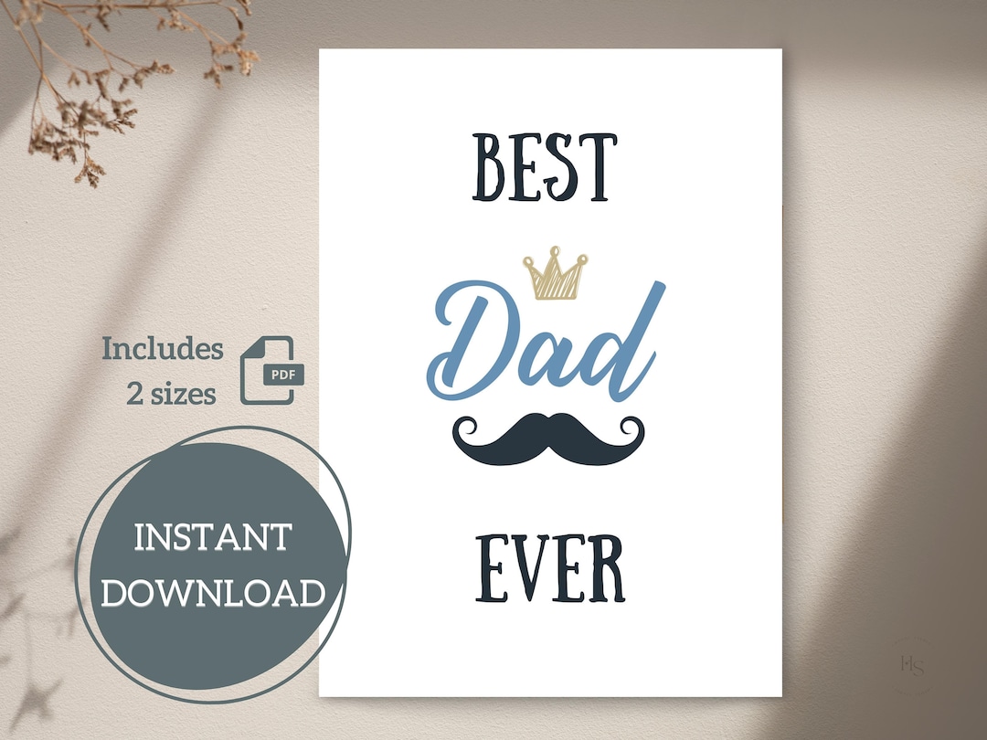 Best Dad Ever Printable Card | Fathers Day | 4.25x5.5, 5x7 | A2, A7 ...