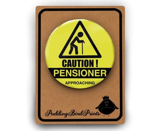 Caution Pensioner Button Badge 25mm / 1 Inch Funny Retirement or ...