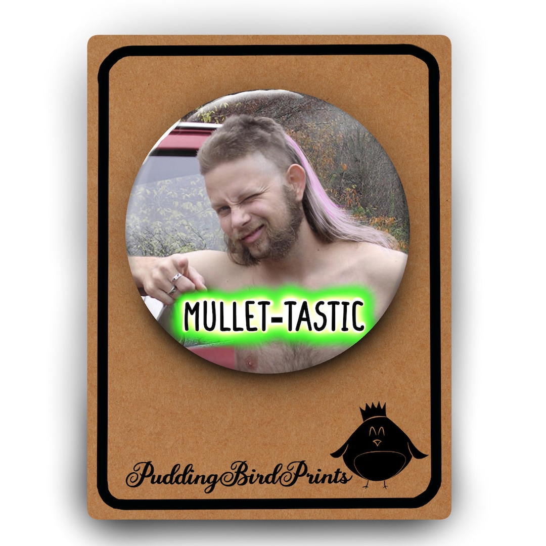 Funny Mullet Joke Pin Badge Mullets Are Back Mullet-tastic Funny ...