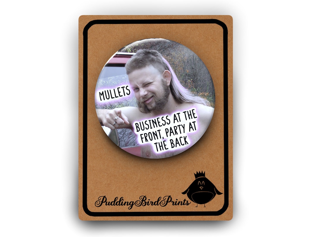 Funny Mullet Joke Pin Badge Mullets Are Back Business at the Front ...