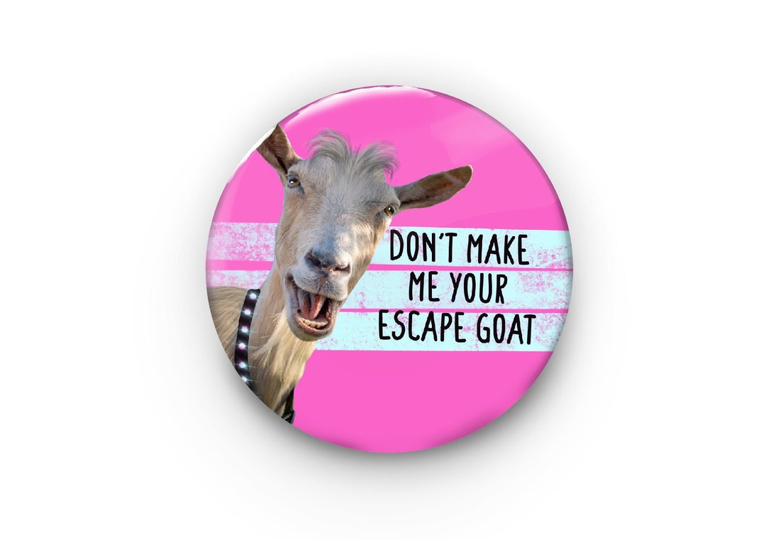 Funny Escape Goat Pin Badge Button | Scapegoat Mispronunciation | Joke ...