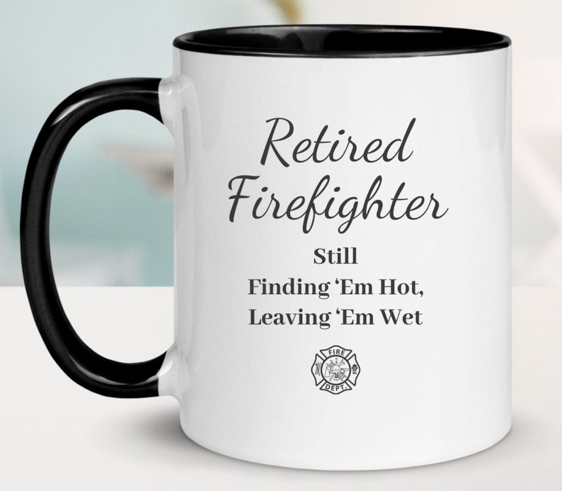 Firefighter Retirement Gift, Funny Rude Coffee Mug, Gift Ideas for Him ...