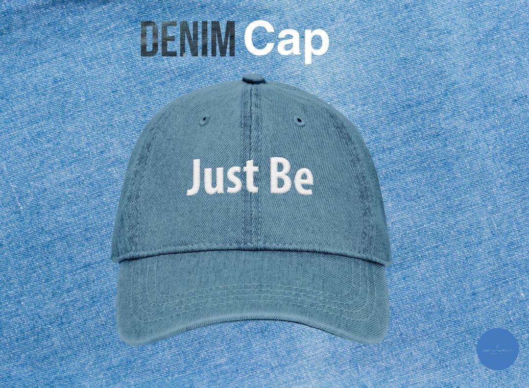 Denim Embroidered Just Be Cap, Encouragement Gifts for Him Her ...