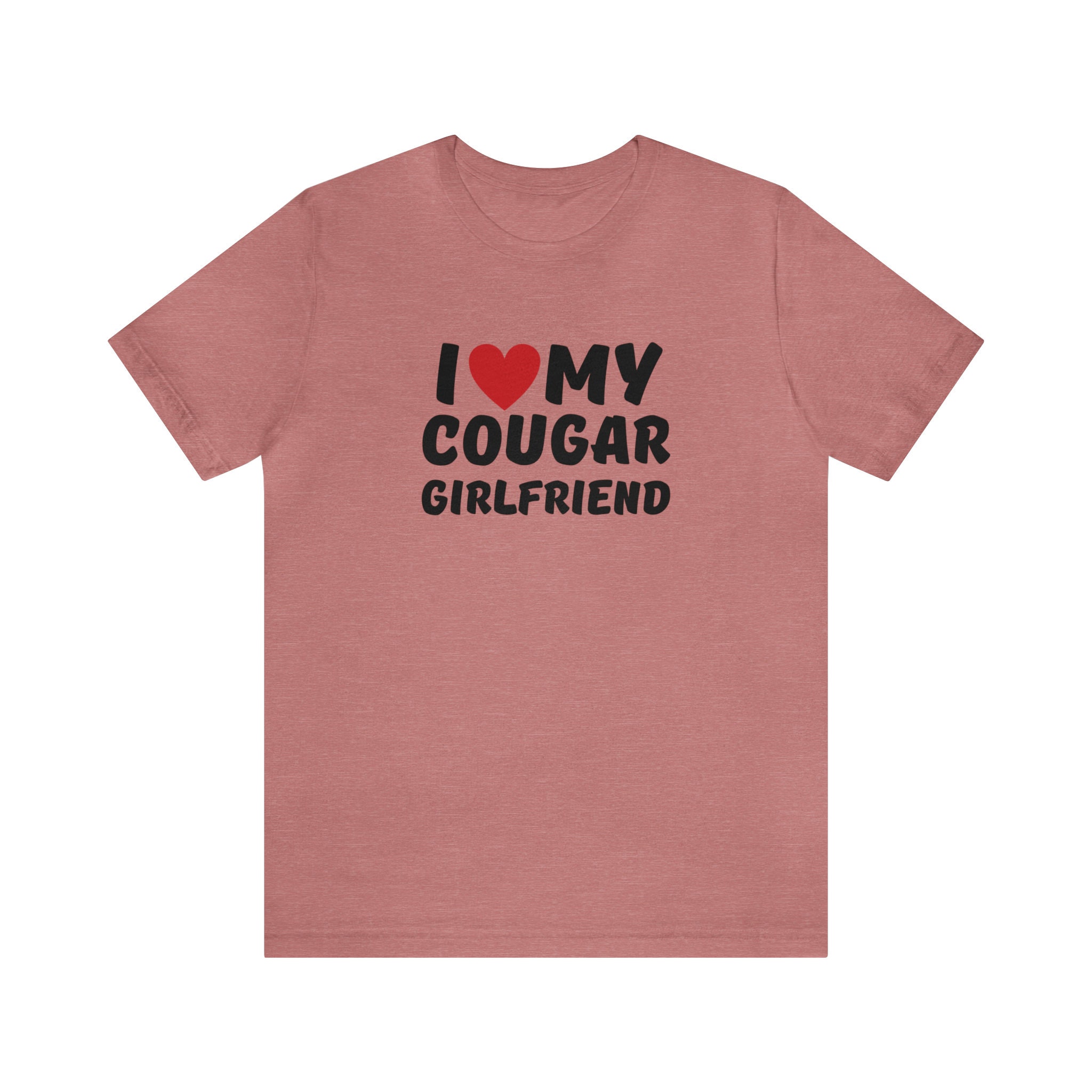 I Love My Cougar Girlfriend T Shirt Funny Cougars Shirt I Etsy