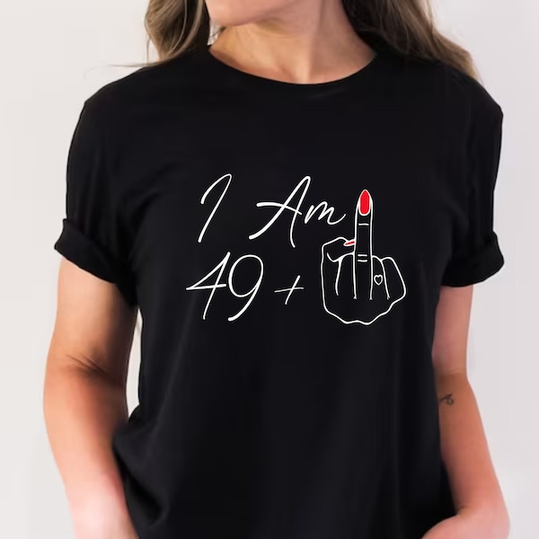 I Am 49 Middle Finger Shirt - Etsy