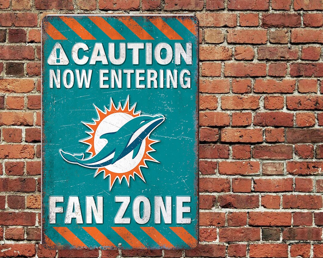 Caution Now Entering Miami Dolphins Fan Zone Sign Metal Aluminum 8"x12 ...
