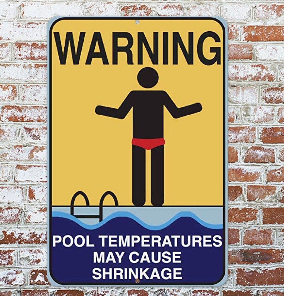 Pool Temperatures May Cause Shrinkage Sign Funny Metal Aluminum 8"x12 ...