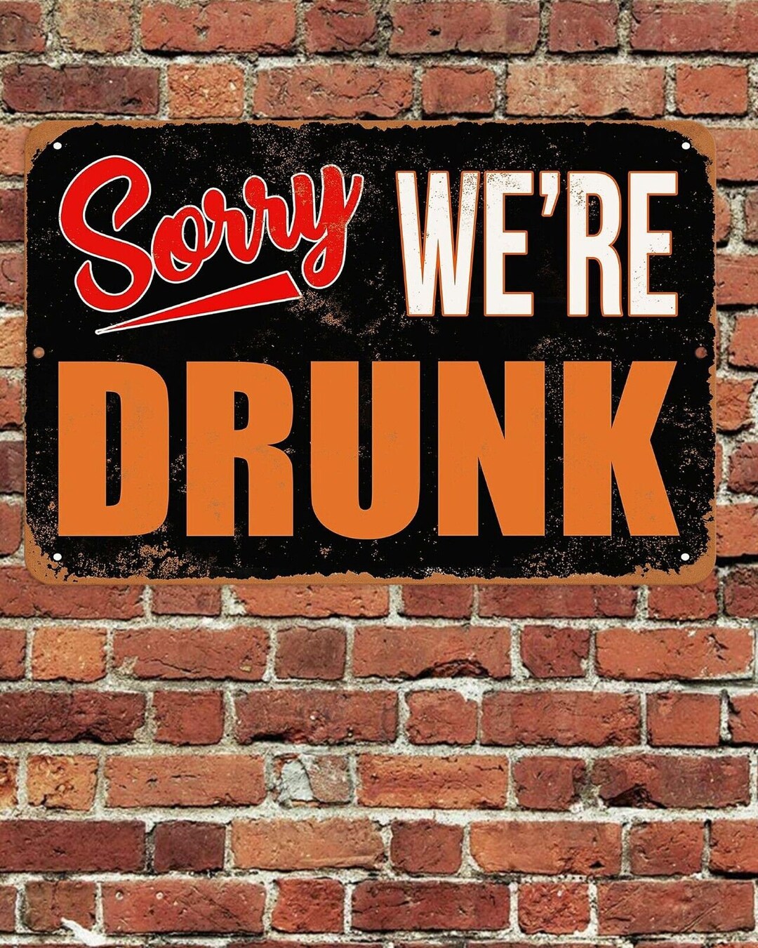 Sorry We're Drunk Sign 8”x12” Metal Aluminum Funny - Etsy