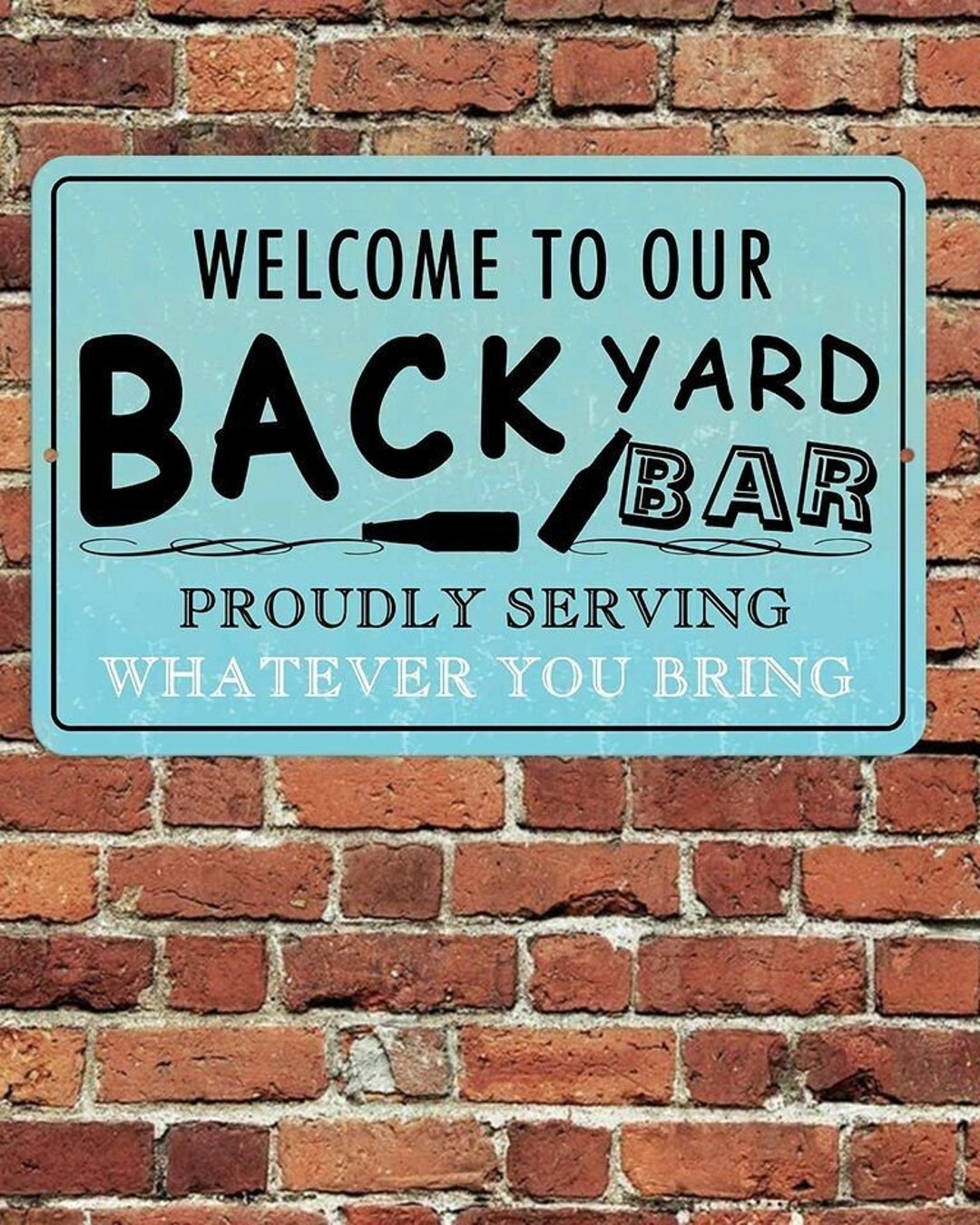 Welcome to Our Backyard Bar Proudly Serving Sign Metal Aluminum 8"x12 ...
