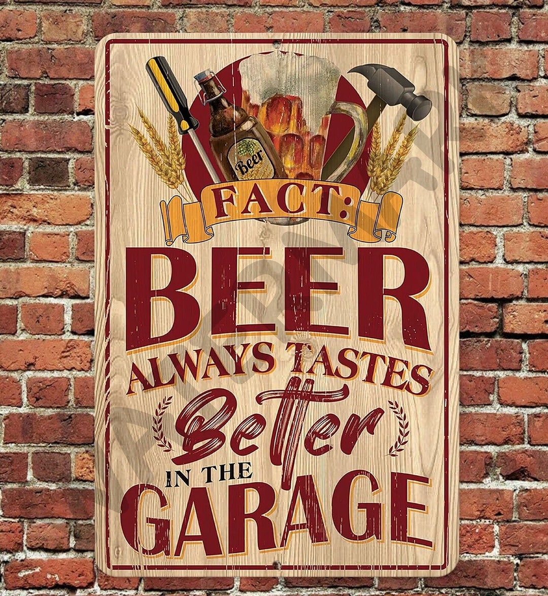 Beer Always Taste Better in the Garage Sign 8”x12” Metal Aluminum Funny ...