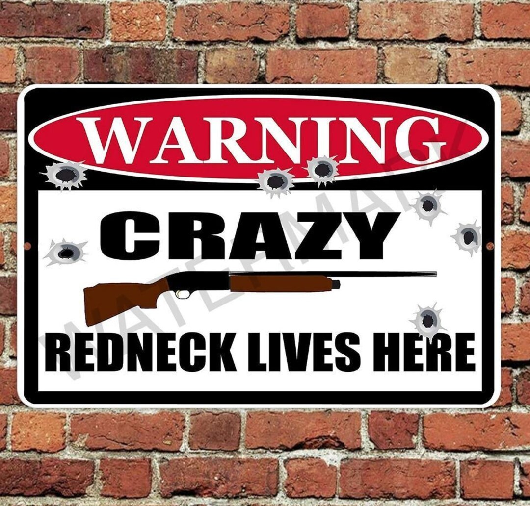 Warning Crazy Redneck Lives Here Sign Aluminum Metal 8"x12" Funny - Etsy