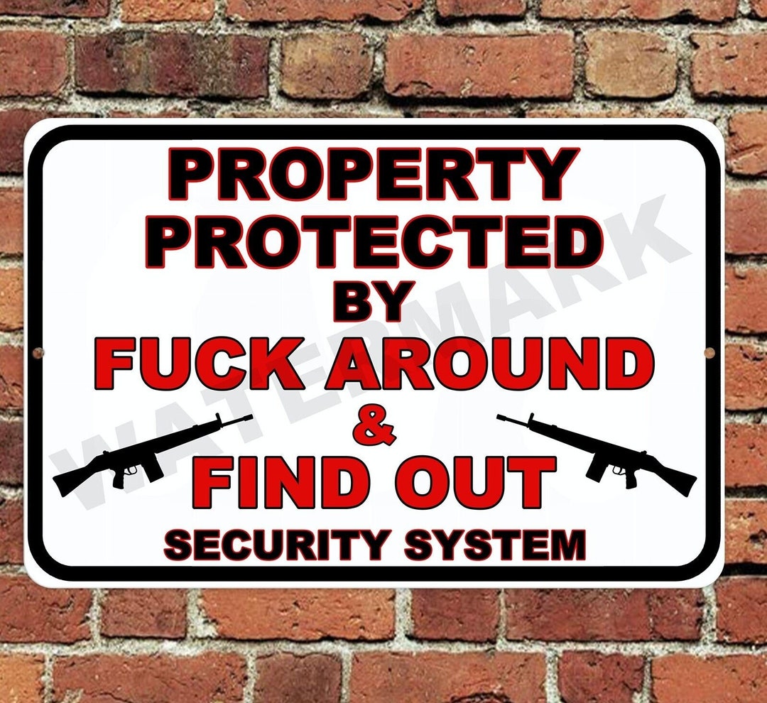 Property Protected by Find Out Funny Warning Sign Metal Aluminum 8x12 ...