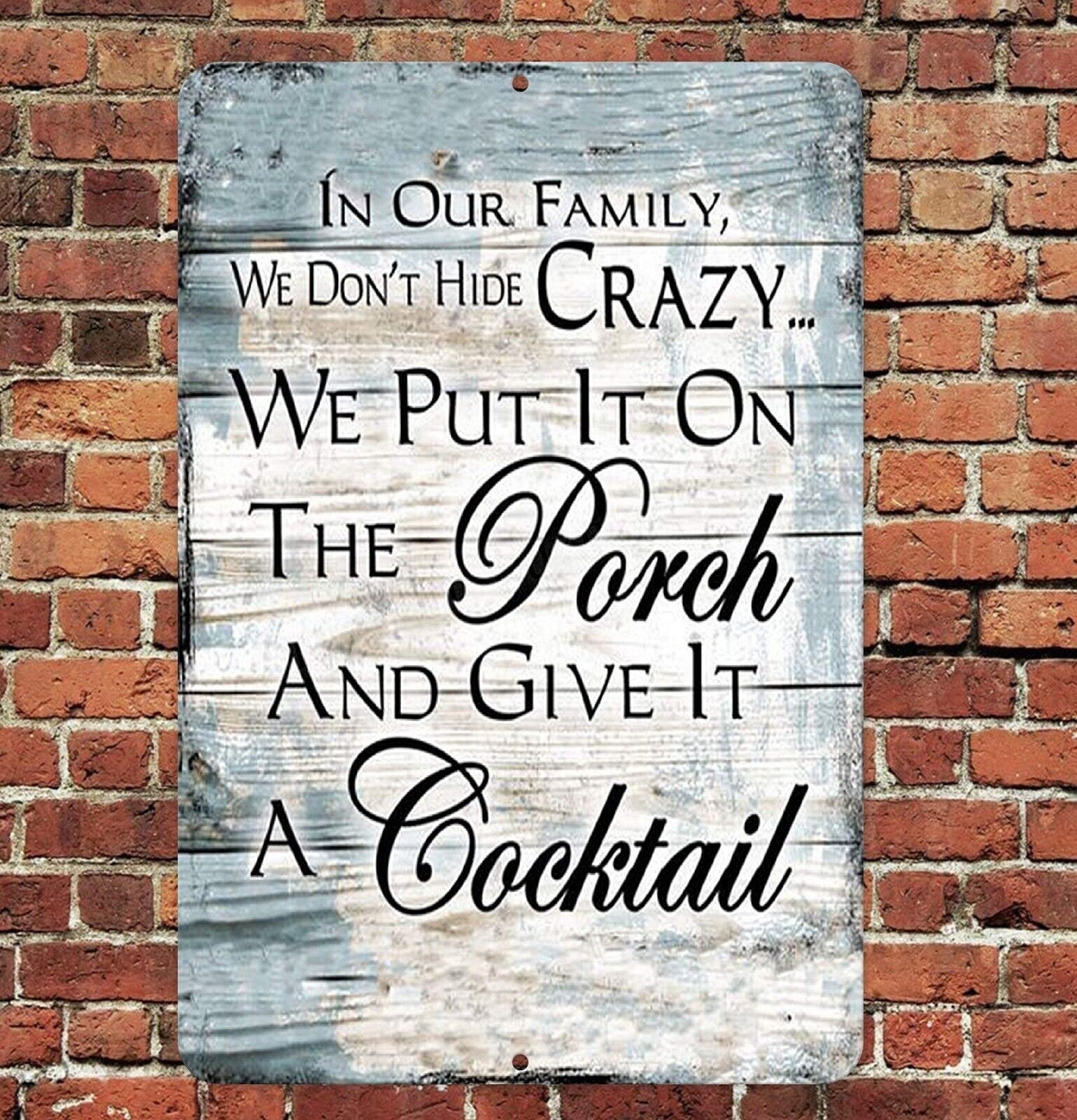 In Our Family We Don't Hide Crazy We Put It on the Porch Sign Metal ...