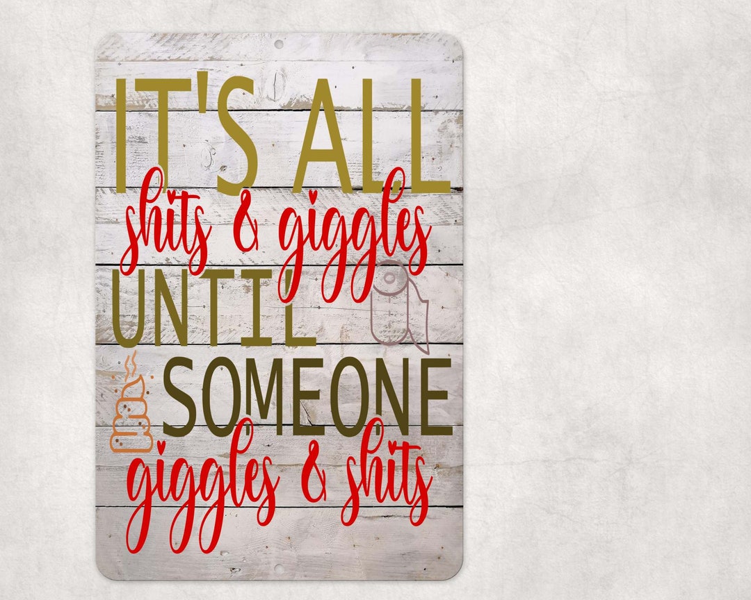 It's All Sh!ts & Giggles Metal Aluminum Sign 8"x12" Funny Bathroom ...