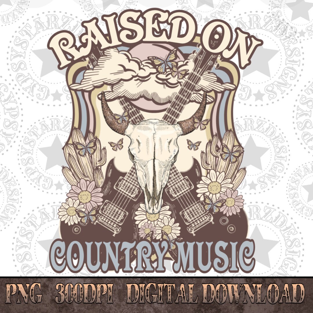 Raised on Country Music Png Western PNG Png File Instant - Etsy