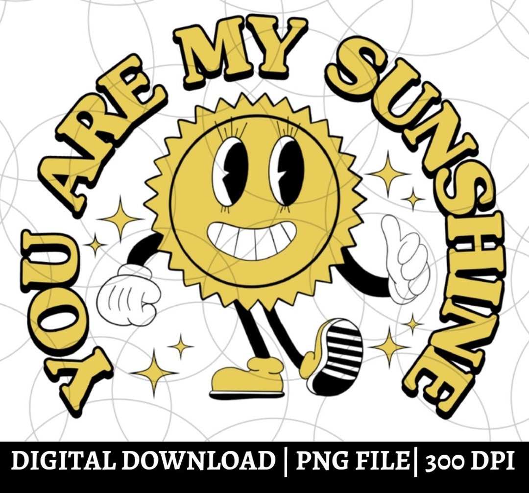 Retro Sunshine Design, You Are My Sunshine PNG, Png File, Instant ...