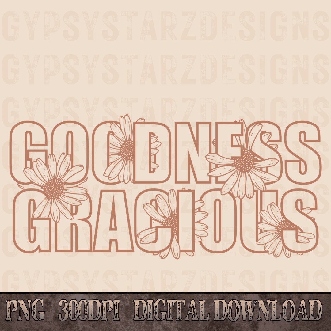Goodness Gracious PNG, Western PNG, Png File, Instant Download, Shirt ...