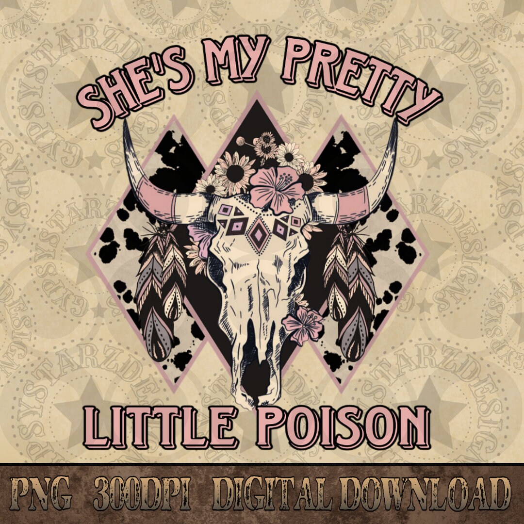 She's My Pretty Little Poison Png Western PNG Sublimation, Designs ...