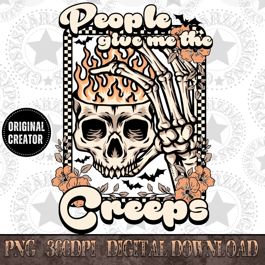Skeleton Retro Design Png | People Give Me the Creeps PNG Sublimations, Halloween Sublimation ...