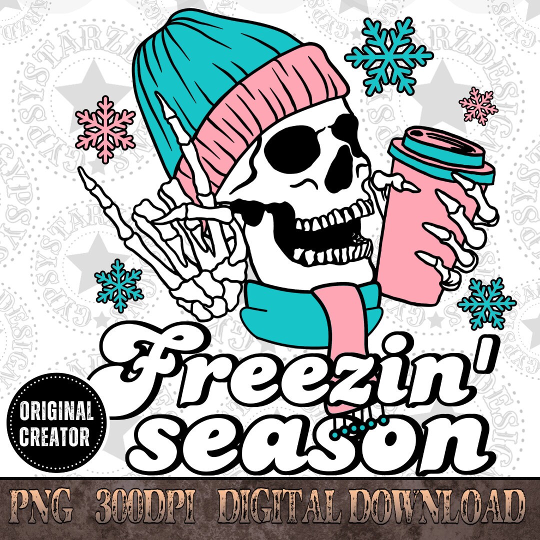 Freezin‘ Season Design Png | Winter PNG Sublimations, Skeleton Coffee ...