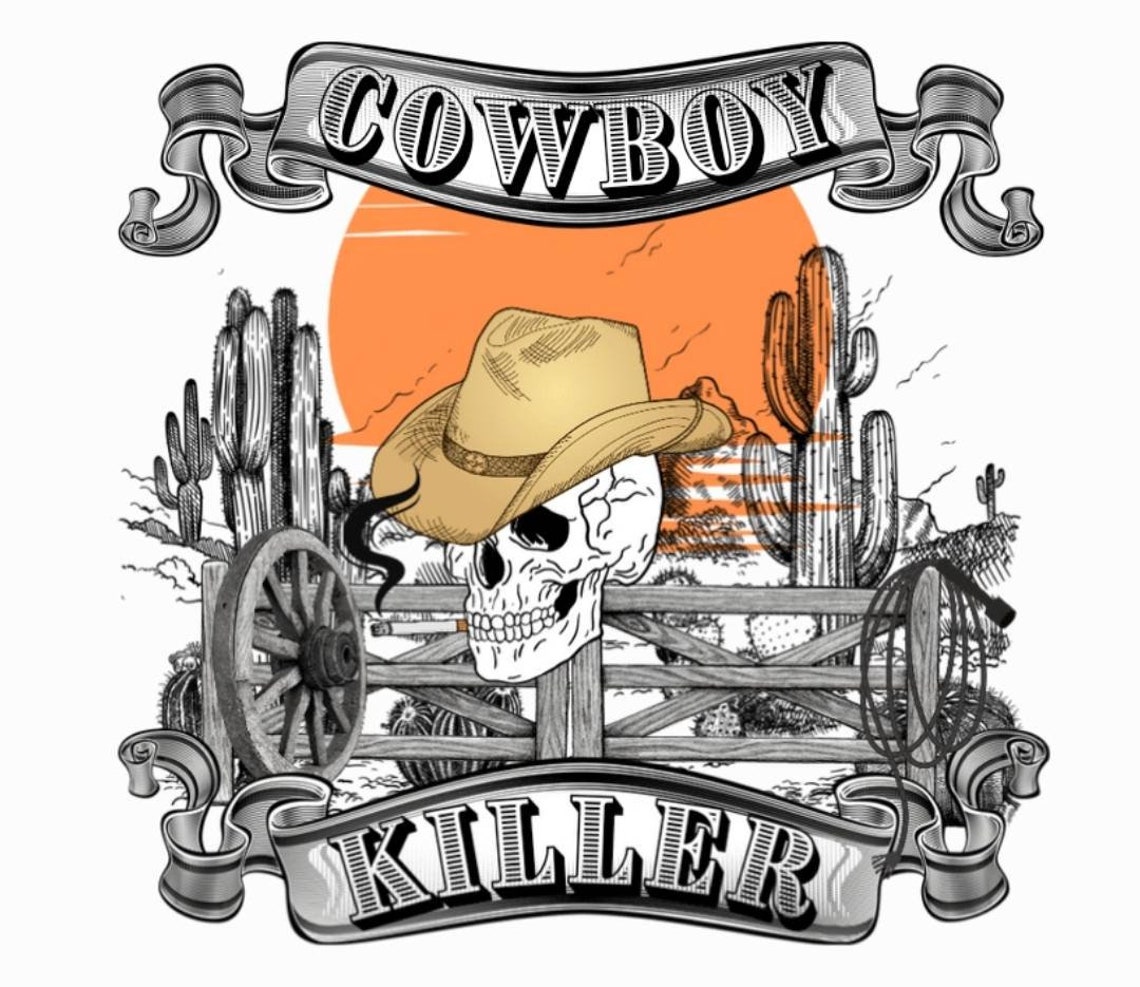 Cowboy Killer Png Long Live Cowboys Western PNG Western PNG - Etsy