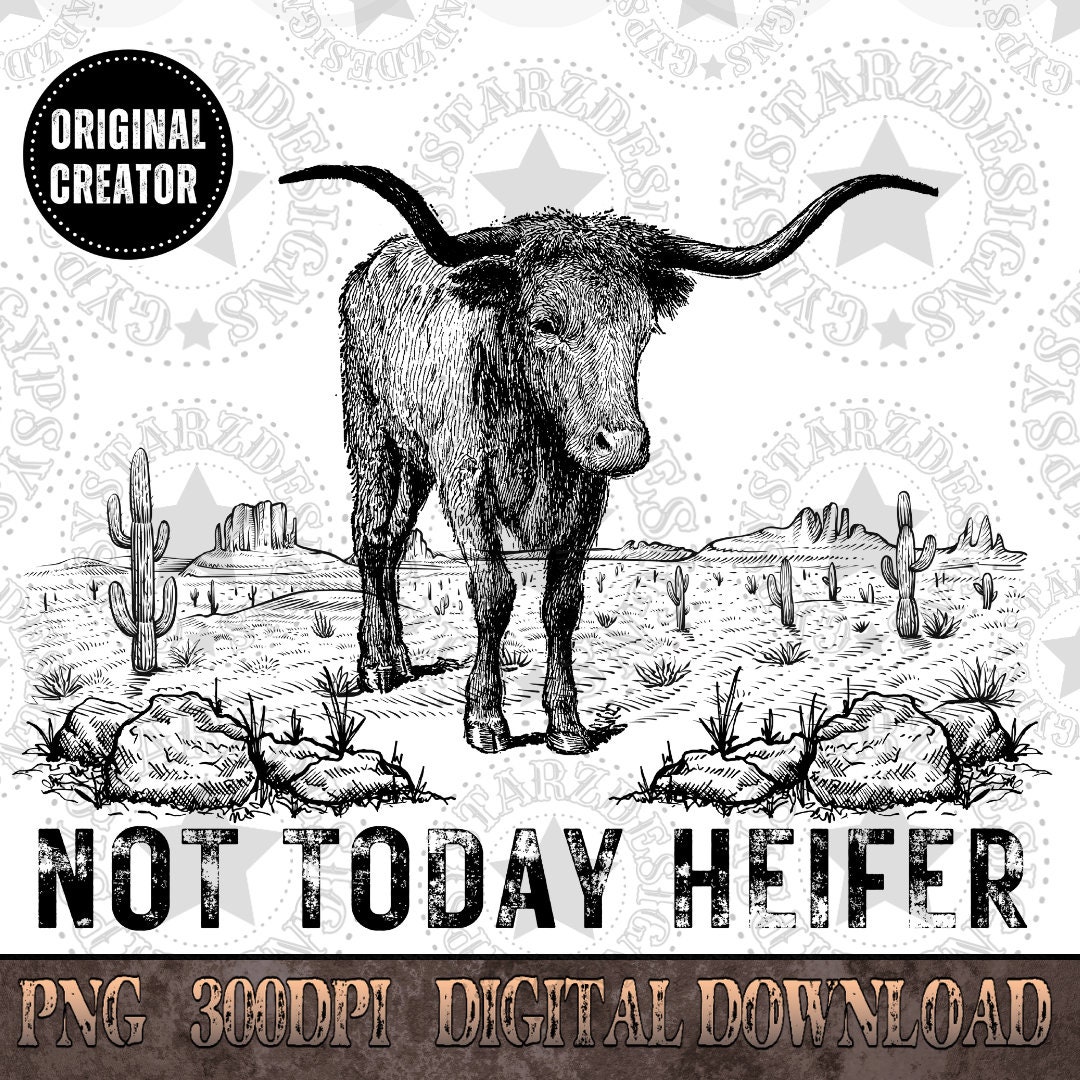 Not Today Heifer Png, Heifer Western PNG, Western Sublimation PNG, Png ...