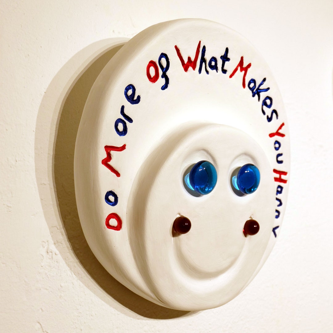 Smiley Plaster Modern Relief Sculpture Do More of What Makes You Happy ...