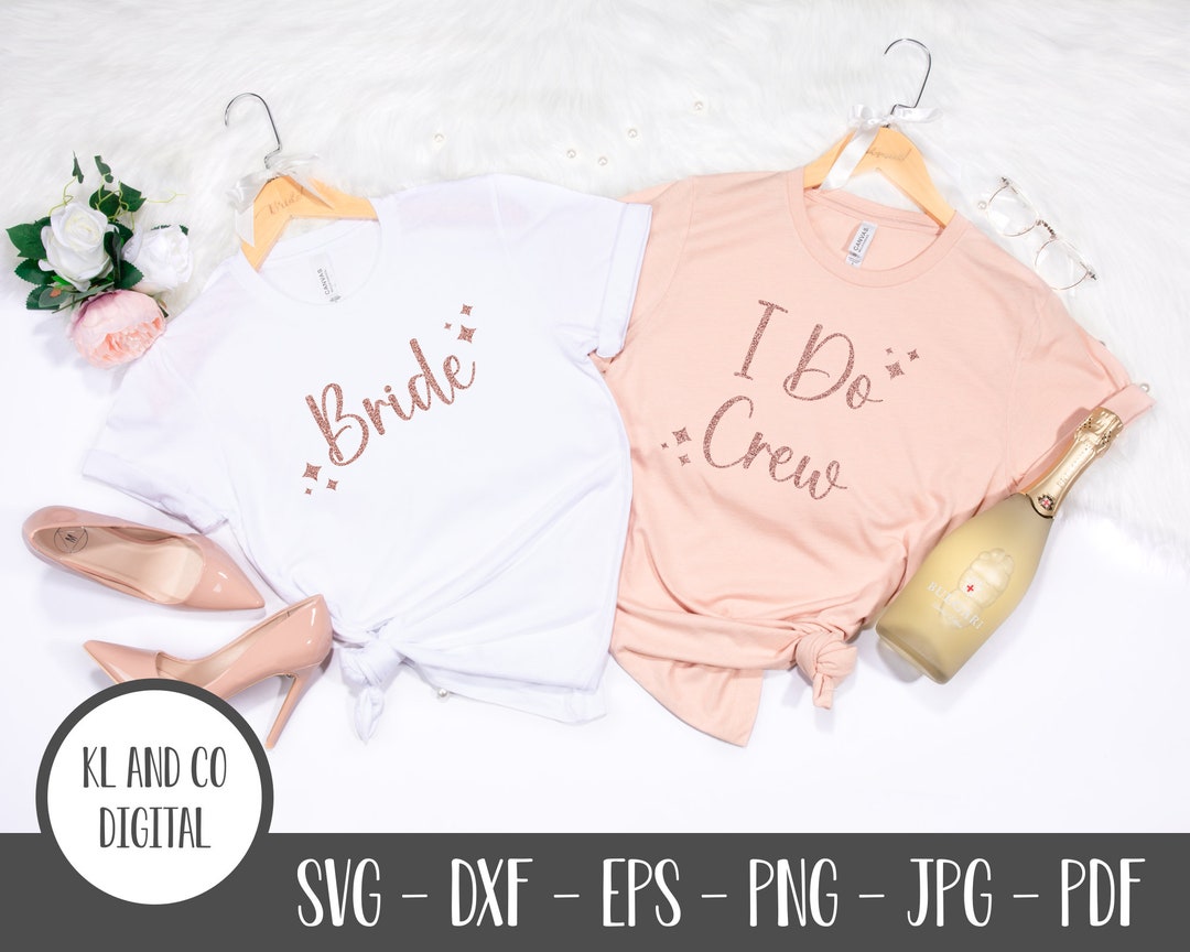Bachelorette Shirt SVG | Bride and I Do Crew SVG | Wedding Diy | Script ...