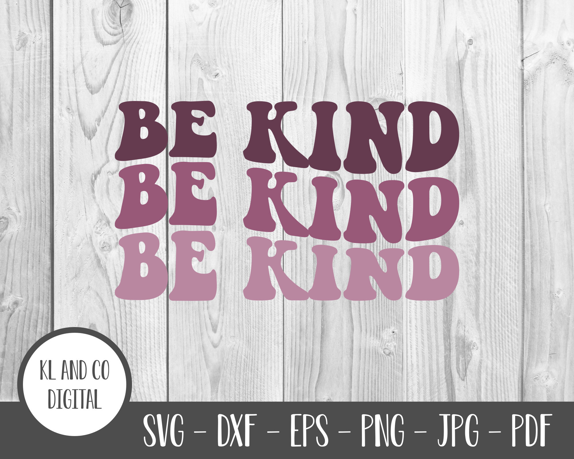 Be Kind SVG Positivity SVG Be Kind Shirt SVG Kindness Retro Wavy Font ...