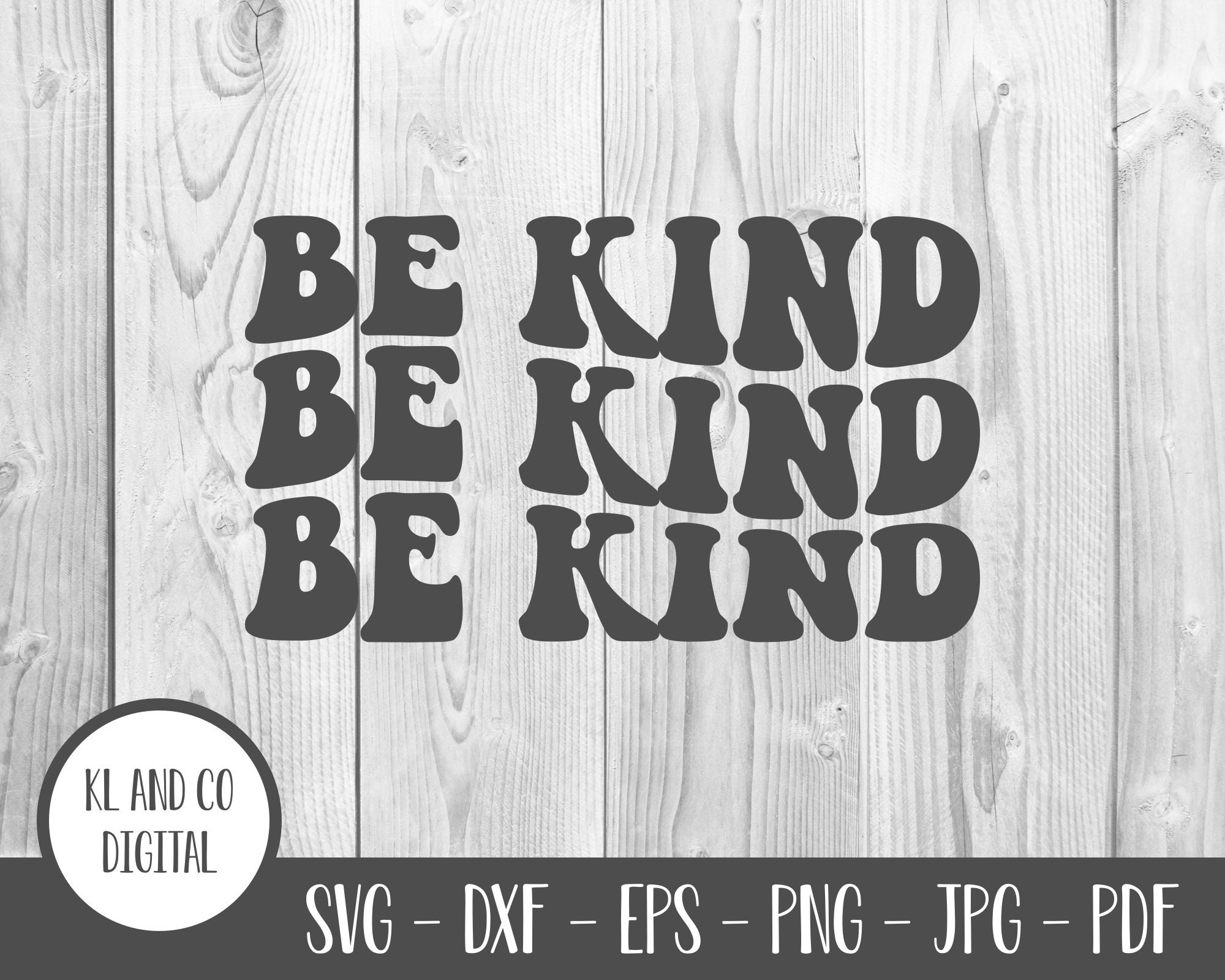 Be Kind SVG Positivity SVG Be Kind Shirt SVG Kindness Retro Wavy Font ...