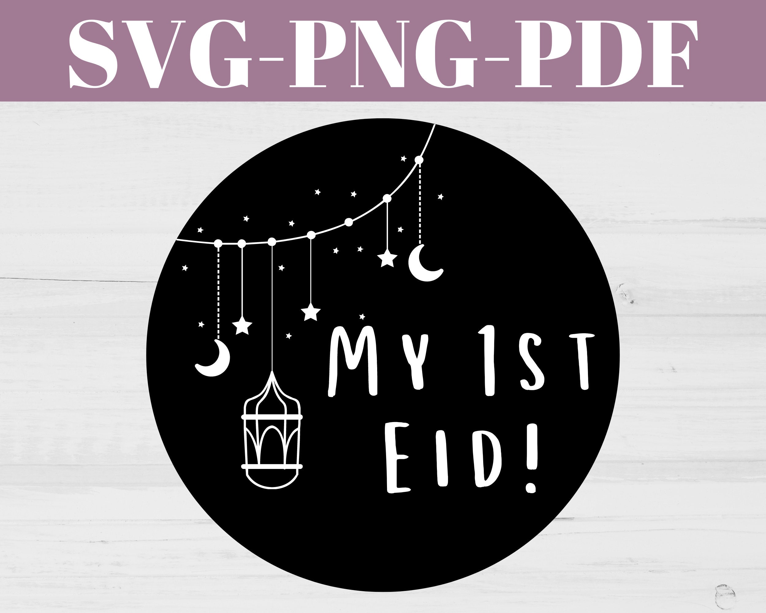My First Eid, SVG, PNG, PDF, Cut Files, Eid and Ramadan Svg, Silhouette ...