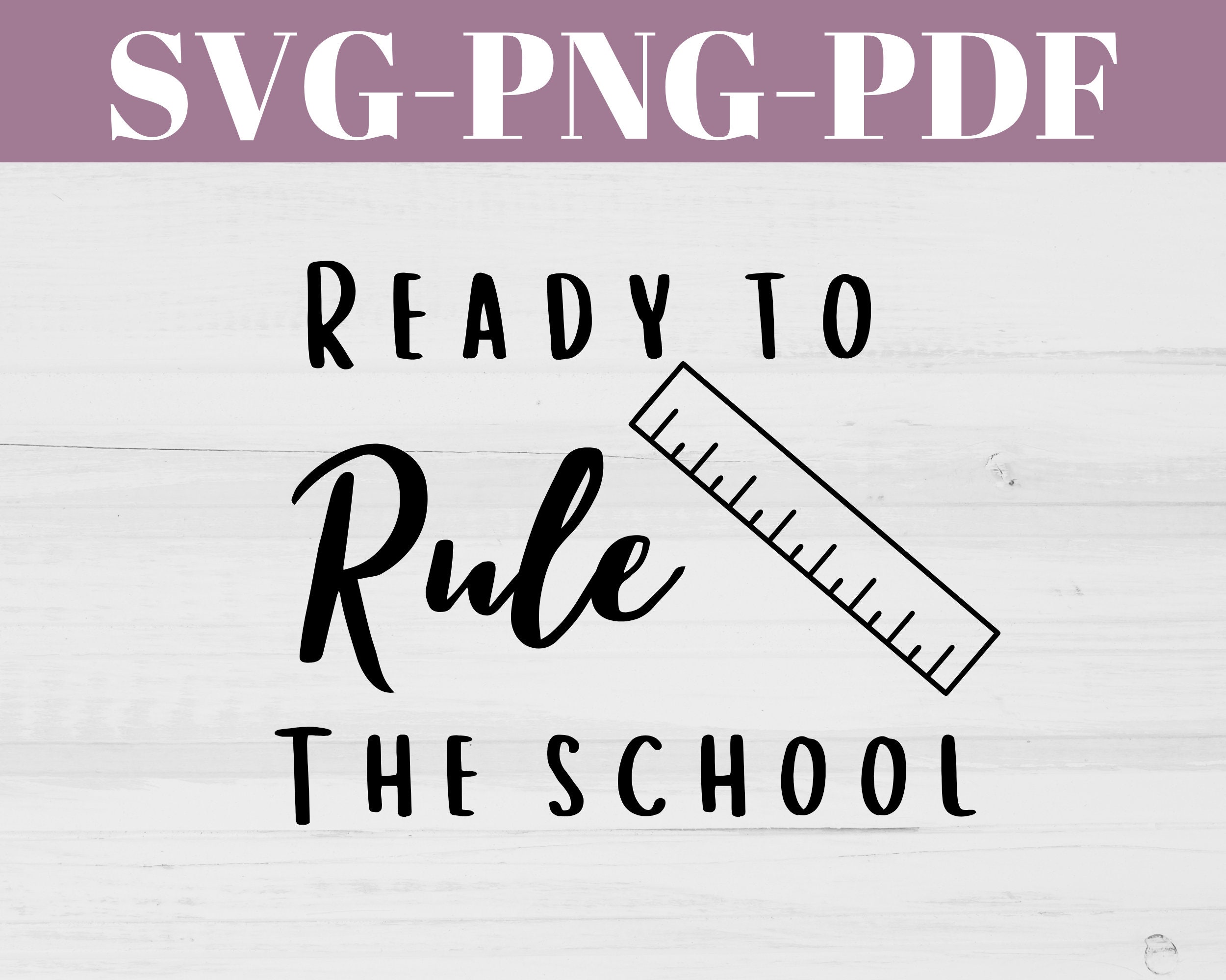 Ready to Rule the School, SVG, PNG, PDF, Cut Files, School Svg ...